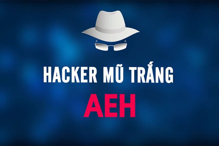 Hacker Mũ Trắng AEH - Trung Tâm ATHENA hướng dẫn