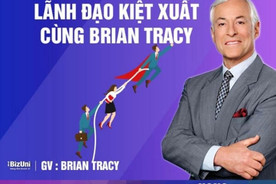 Lãnh đạo kiệt xuất - Brian Tracy (CEO của Brian Tracy Internationa)